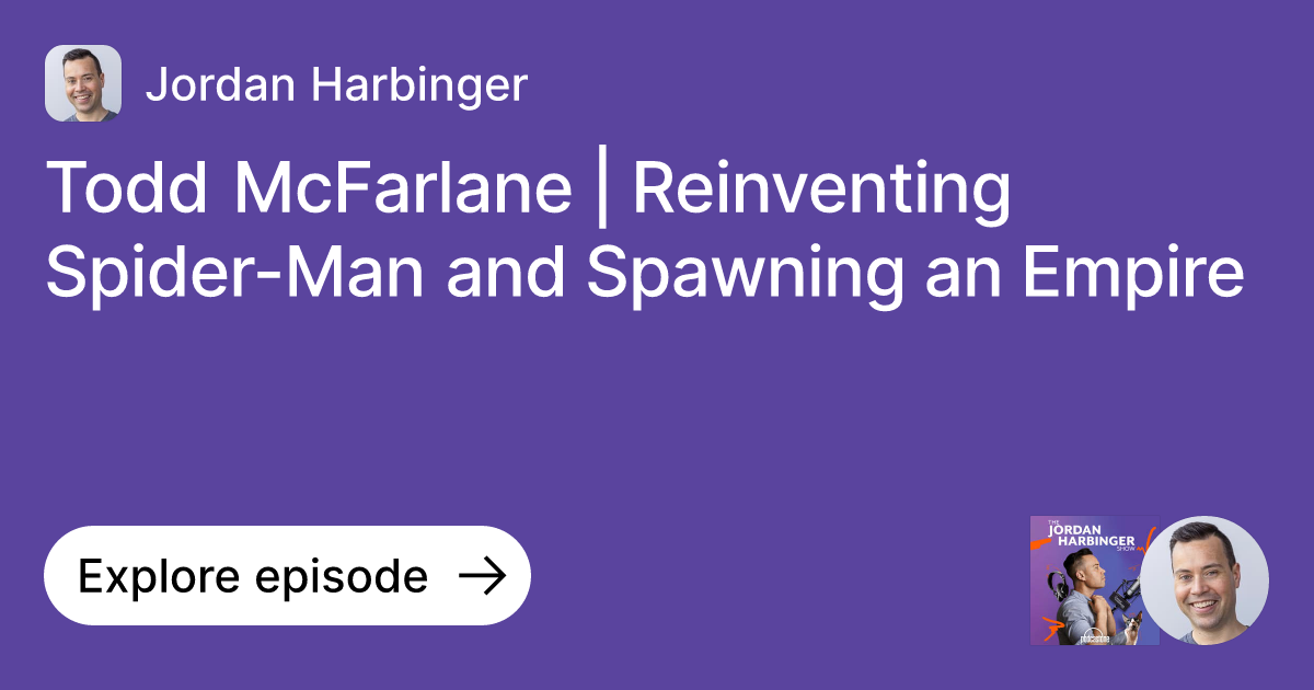 Episode: Todd McFarlane | Reinventing Spider-Man and Spawning an Empire ...
