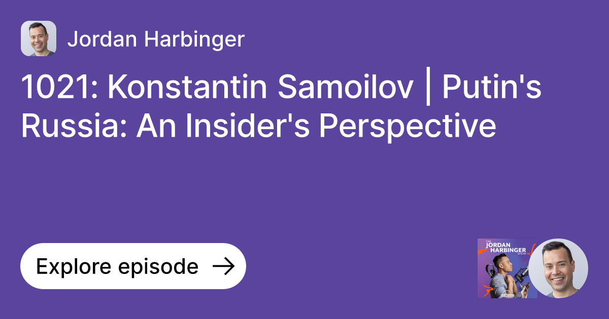Episode: 1021: Konstantin Samoilov | Putin's Russia: An Insider's ...