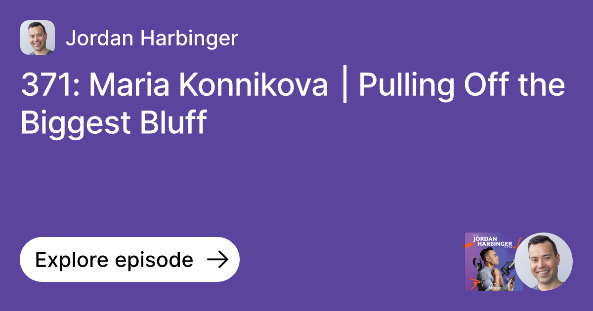 Episode: 371: Maria Konnikova | Pulling Off the Biggest Bluff | Ask ...