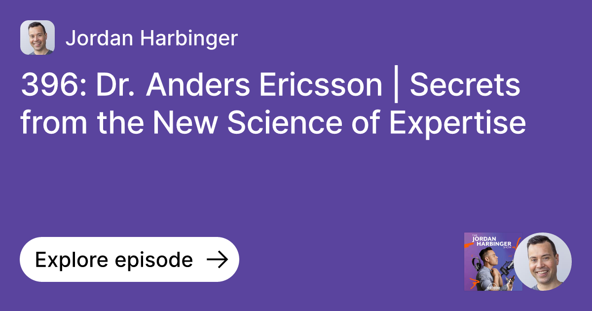 Episode: 396: Dr. Anders Ericsson | Secrets from the New Science of ...