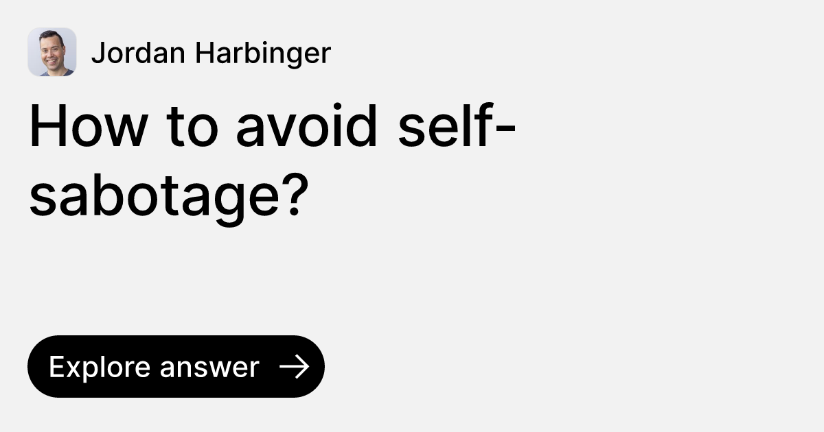 How to avoid self-sabotage? | Ask Jordan Harbinger